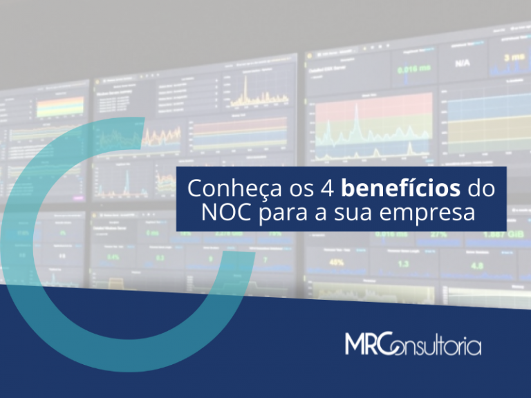 Conheça os 4 benefícios do NOC para a sua empresa - MRC